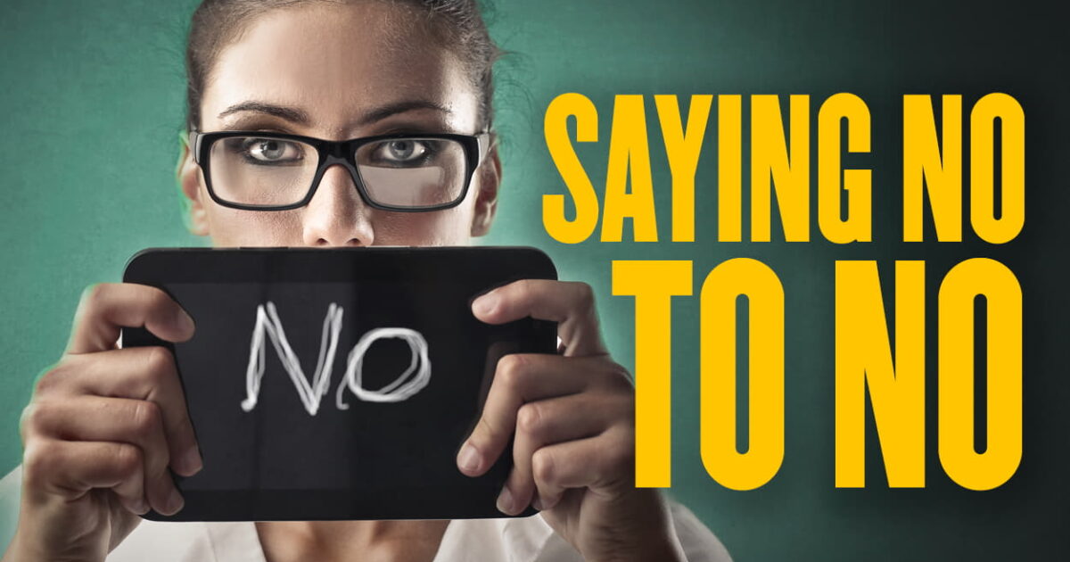 Saying "No" to No: Stop Being Part Of The Problem | KEXINO